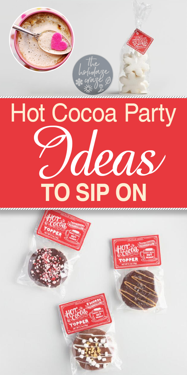 Hot Cocoa Party Ideas to Sip On * The Holidaze Craze