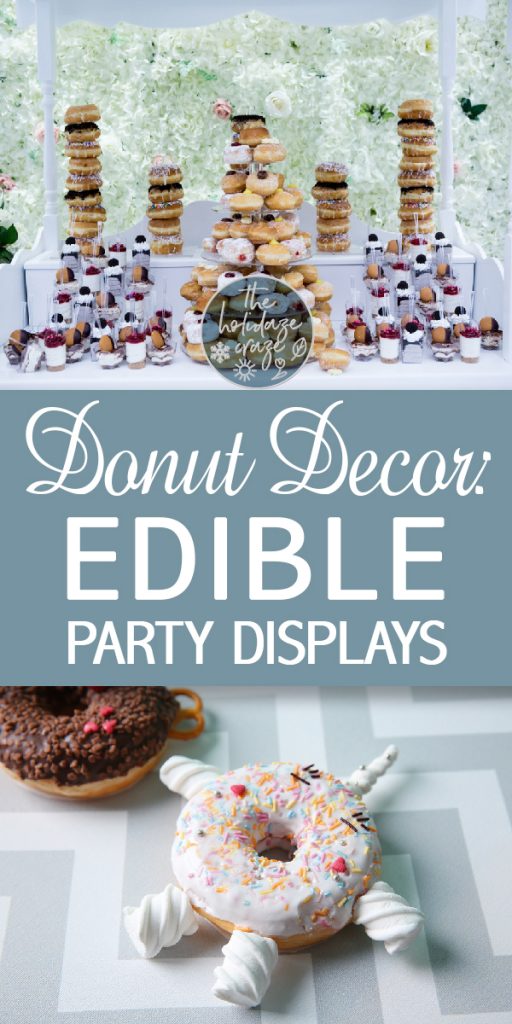 Donut Decor: Edible Party Displays * The Holidaze Craze