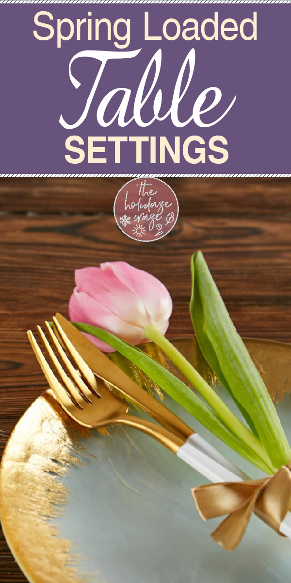 Spring Loaded Table Settings * The Holidaze Craze