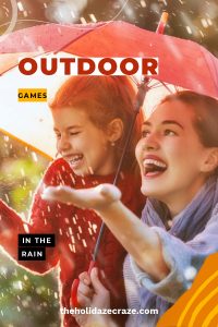 Ridiculously Fun Outdoor Games In The Rain Your Kids Will Love